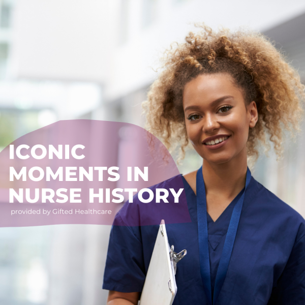 Nursing History: Iconic Moments in Nursing History
